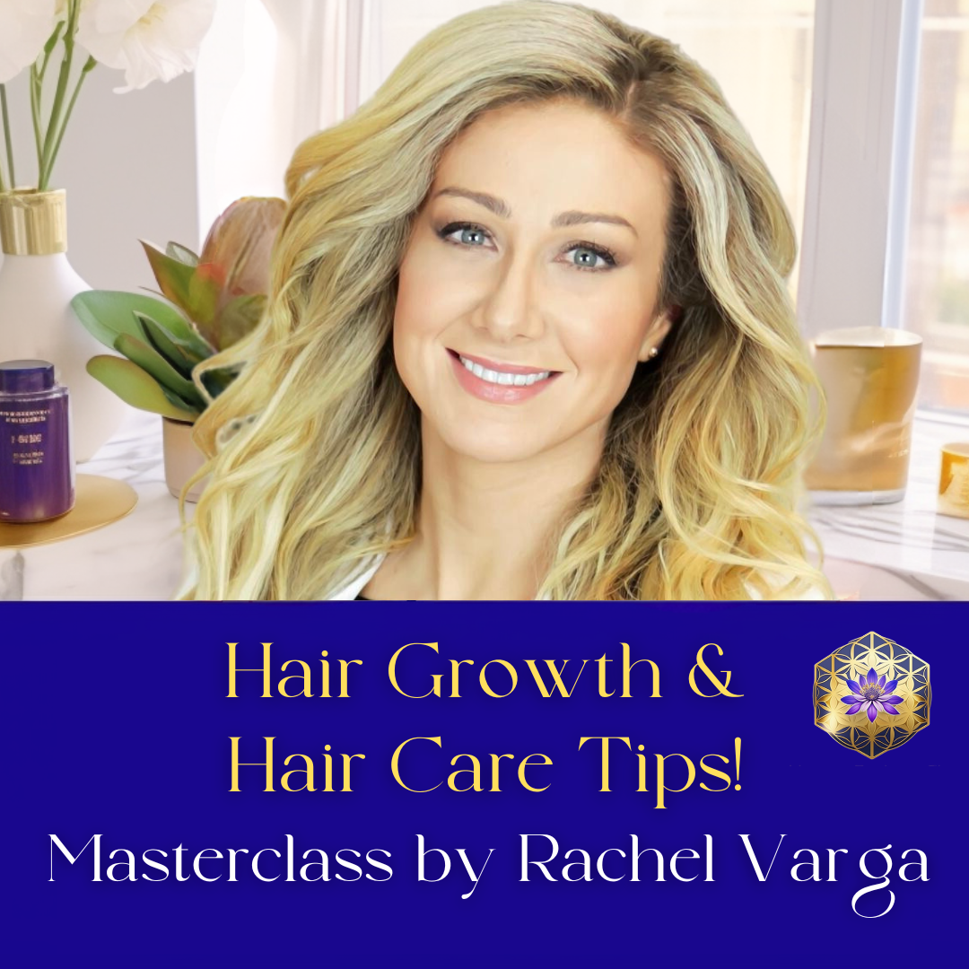 Masterclass: Hair Growth and Hair Care Tips! - A Masterclass by Rachel ...